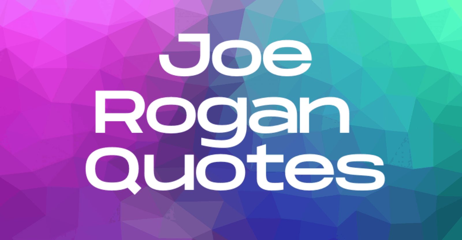 20 Inspirational Joe Rogan Quotes - AnQuotes.com