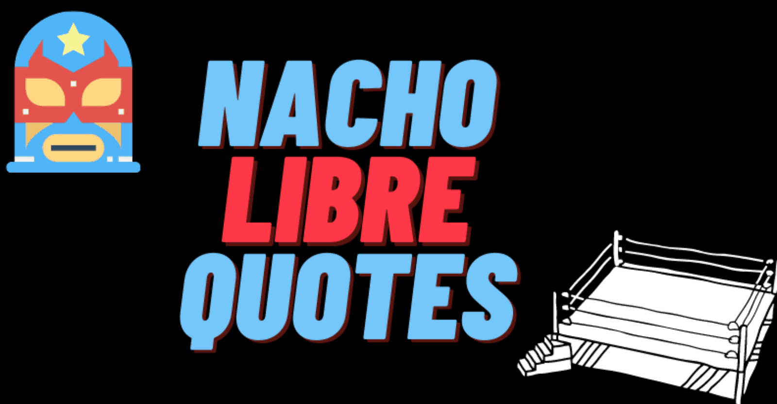 35 of the Funniest Nacho Libre Quotes - AnQuotes.com