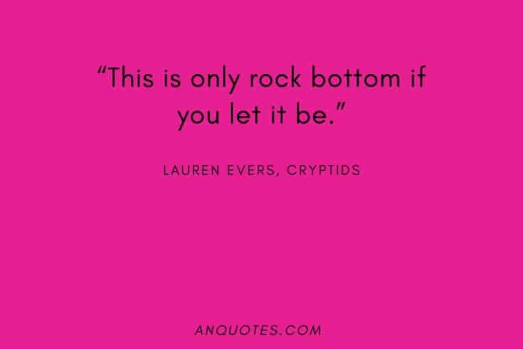 Encouraging Rock Bottom Quotes to Motivate You to Take Action